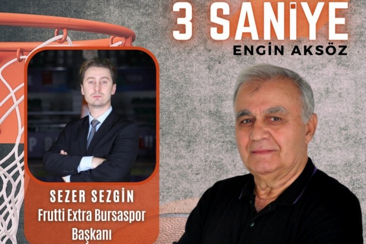 3 Saniye'nin konuğu Frutti Extra Bursaspor Başkanı Sezer Sezgin ...